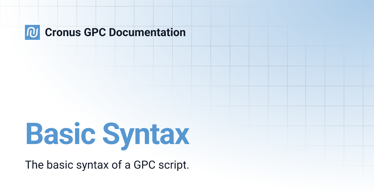 Basic Syntax | Cronus GPC Documentation